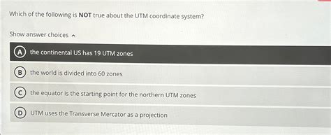 Solved Which Of The Following Is Not True About The Utm