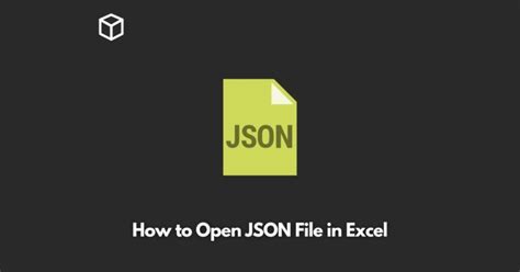 how to open json file in excel programming cube