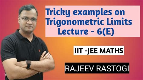 Trigonometric Limits Lecture 6e Youtube