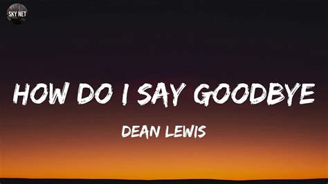 Dean Lewis How Do I Say Goodbye Lyrics Youtube