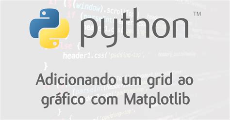 adicionando um grid ao gráfico com matplotlib ~ acervo lima