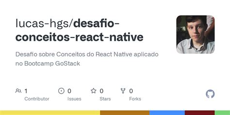 Github Lucas Hgs Desafio Conceitos React Native Desafio Sobre Conceitos Do React Native