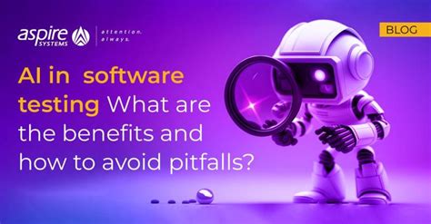 Aspire Systems Quality Engineering On Linkedin Ai In Software Testing Benefits And Pitfalls