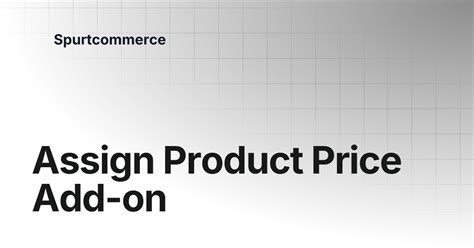 Assign Product Price Add On Spurtcommerce