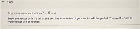Solved Part Isketch The Vector Subtraction