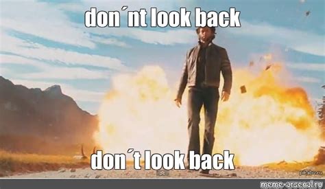 Meme Don´nt Look Back Don´t Look Back All Templates Meme