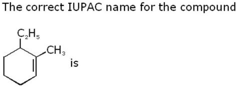 SOLVED IUPAC Name Of The Compound The Correct IUPAC Name For The Compound C H Is