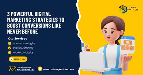 3 Powerful Digital Marketing Strategies To Boost Conversions Like Never