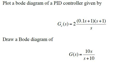 solved plot a bode diagram of a pid controller given by