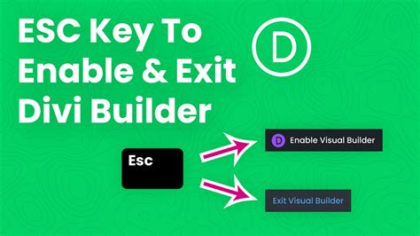 how to use the esc key to enable or exit the divi visual builder