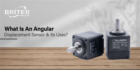 What Is An Angular Displacement Sensor And Its Uses