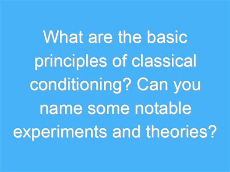 What Are The Basic Principles Of Classical Conditioning Can You Name