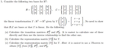 solved 5 consider the following two bases for r3 b c