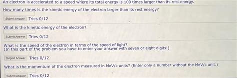 Solved An Electron Is Accelerated To A Speed Where Its Total
