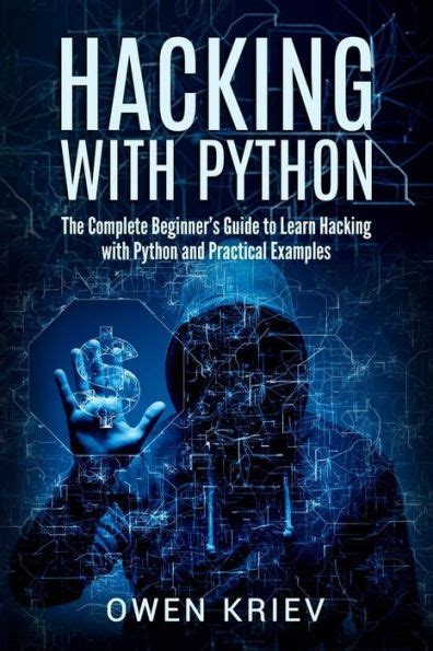 Hacking With Python The Complete Beginners Guide To Learn Hacking