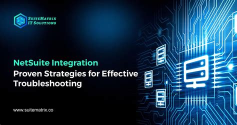 netsuite integration proven strategies for effective troubleshooting blog netsuite
