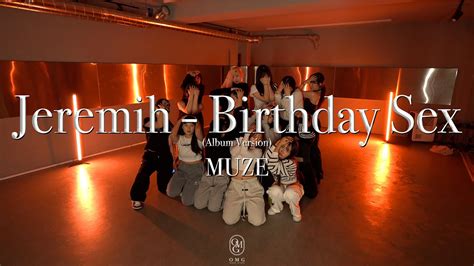 Muze Choreography Jeremih Birthday Sex Album Version Youtube