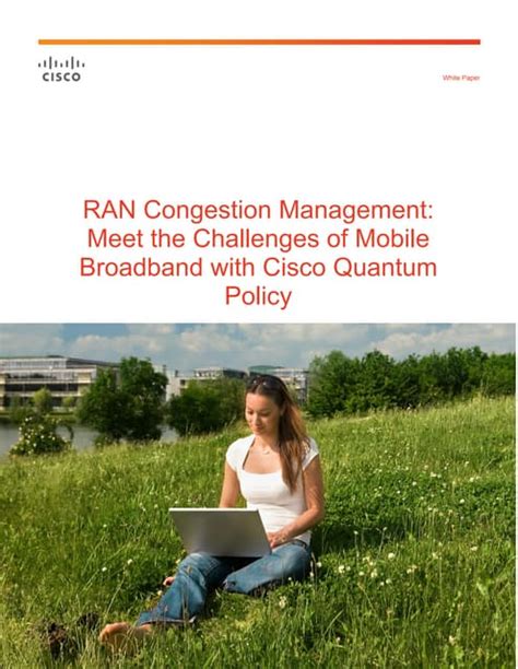 Ran Congestion Management Meet The Challenges Of Mobile Broadband With Cisco Quantum Policy Pdf