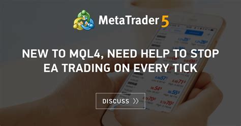 New To Mql4 Need Help To Stop Ea Trading On Every Tick Ea Forum