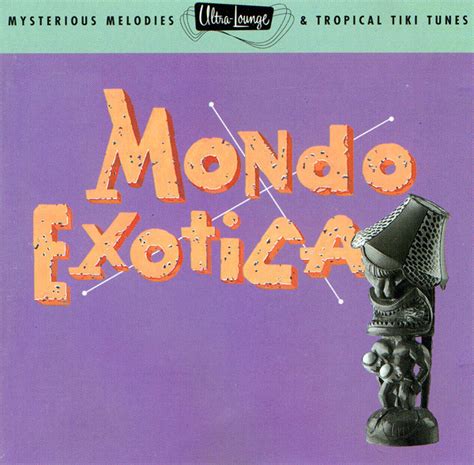 Various Mondo Exotica Mysterious Melodies And Tropical Tiki Tunes