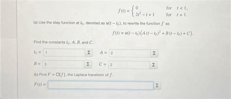 Solved f(t)={02t2−t+1 for t 1 (a) Use the step | Chegg.com