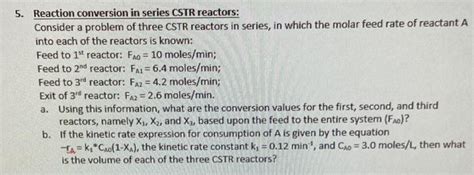 Solved Reaction Conversion In Series CSTR Reactors Chegg