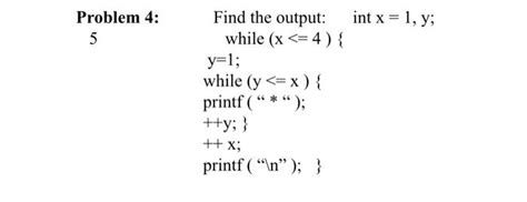 solved problem 4 5 find the output int x 1 y while x