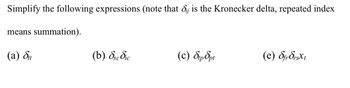 Answered Simplify The Following Expressions Note That Dj Is The Kronecker Delta Repeated