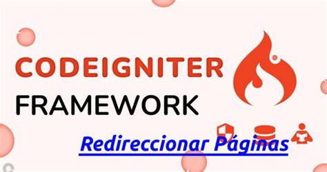 🥇 Redireccionar Páginas En Codeigniter 4 Redireccionar A Url