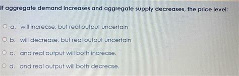 Solved If Aggregate Demand Increases And Aggregate Supply