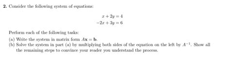 Solved 2 Consider The Following System Of Equations X 2y
