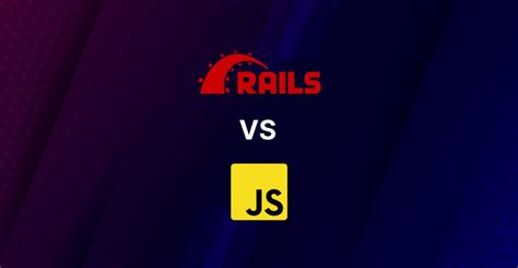 Ruby On Rails Vs JavaScript Comparison Guide For