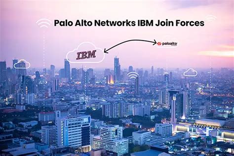 Palo Alto Networks IBM Join Forces