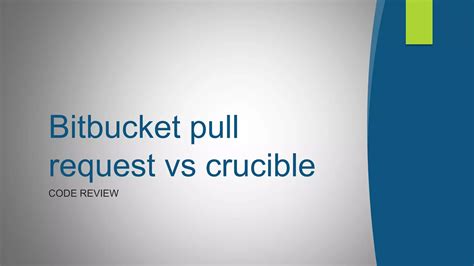 bitbucket pull request vs crucible ppt