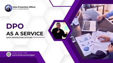 Dpo As A Service Proteção De Dados Conforme A Lgpd Saiba Mais Blog Lirolla Lgpd E