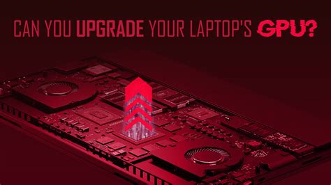 Can You Upgrade Your Laptops Graphics Card