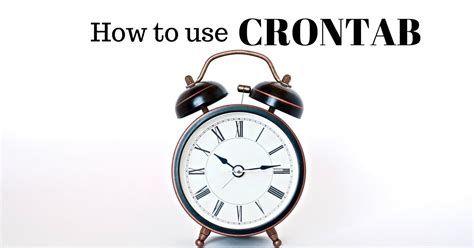 How To Schedule And Manage Tasks Using Crontab