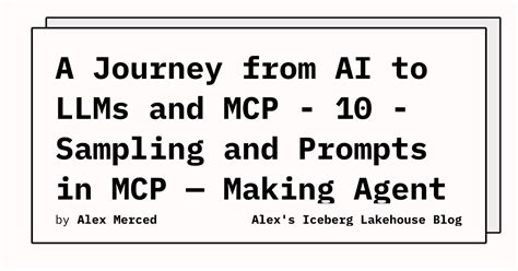 A Journey From AI To LLMs And MCP Sampling And Prompts In MCP Making Agent Workflows