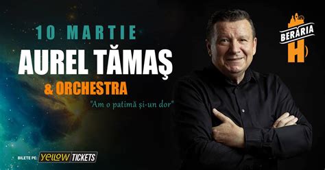 Concert Aurel Tămaş And Orchestra I Am O Patimă și Un Dor I București