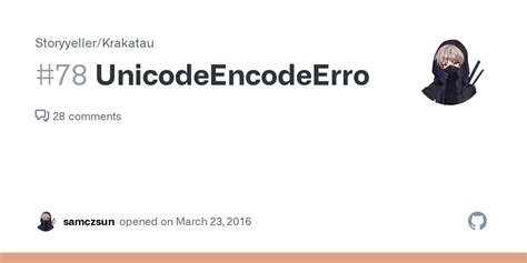 Unicodeencodeerror · Issue 78 · Storyyellerkrakatau · Github