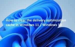 How To Clear The Delivery Optimization Cache In Windows Amar IT Tech