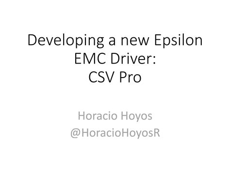 Developing A New Epsilon Emc Driver Ppt