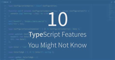 10 Typescript Features You Might Not Know Rtypescript