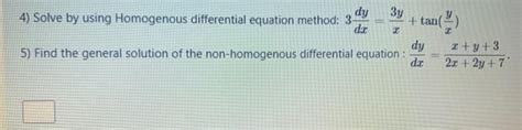 Solved 4 Solve By Using Homogenous Differential Equation