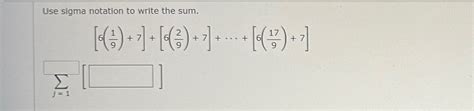 solved use sigma notation to write the