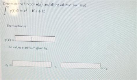 Solved Determine The Function G X And All The Values C Such Chegg