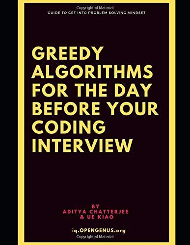 Greedy Algorithms For The Day Before Your Coding Interview Day Before