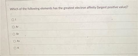 solved which of the following elements has the greatest