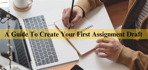 A Guide To Create Your First Assignment Draft My Assignment Help