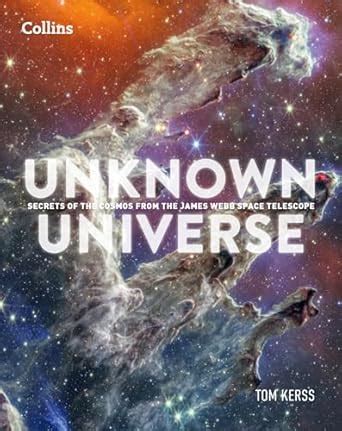 Unknown Universe: Discover hidden wonders from deep space unveiled by the James Webb Space ...
